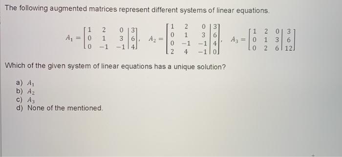 Solved The following augmented matrices represent different | Chegg.com