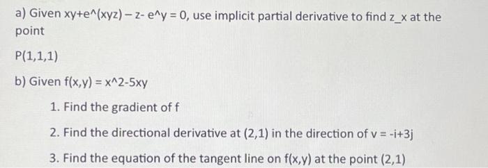 Solved a) Given xy+e∧(xyz)−z−e∧y=0, use implicit partial | Chegg.com
