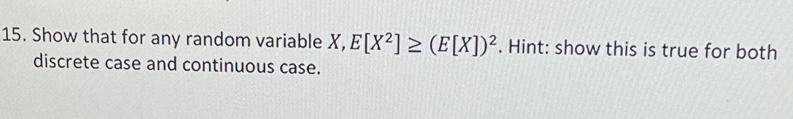 Solved Show that for any random variable x,E[x2]≥(E[x])2. | Chegg.com