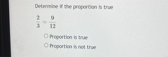 Solved Determine if the proportion is true 32=129 Proportion | Chegg.com
