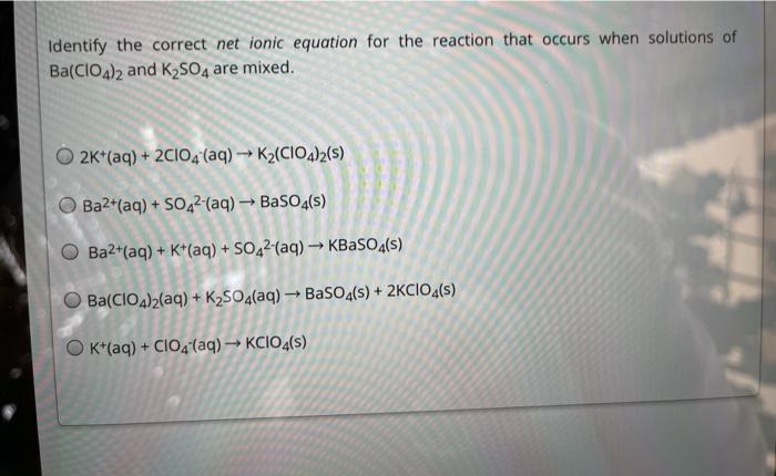 Solved Identify the correct net ionic equation for the | Chegg.com