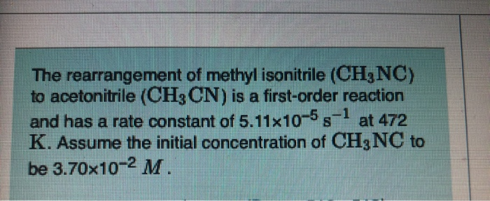 Solved The rearrangement of methyl isonitrile (CH3NC) to | Chegg.com