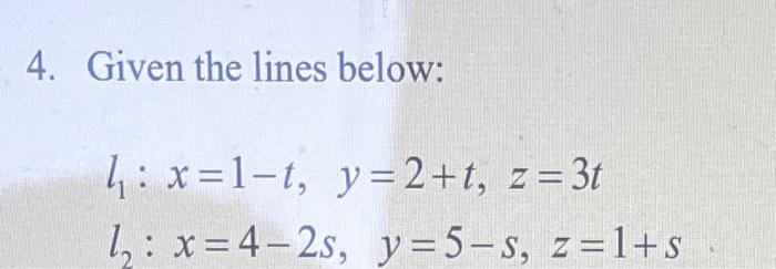 Solved 4. Given the lines below: | Chegg.com