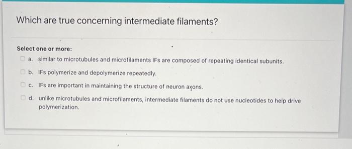 Solved Which are true concerning intermediate filaments? | Chegg.com