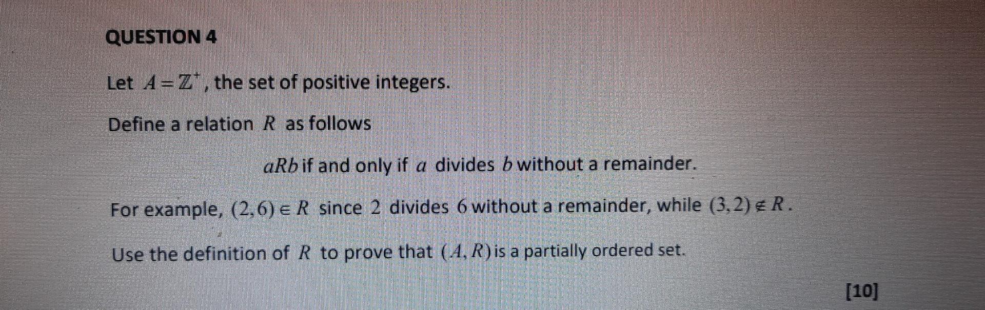 Solved QUESTION 4 Let A=Z, the set of positive integers. | Chegg.com