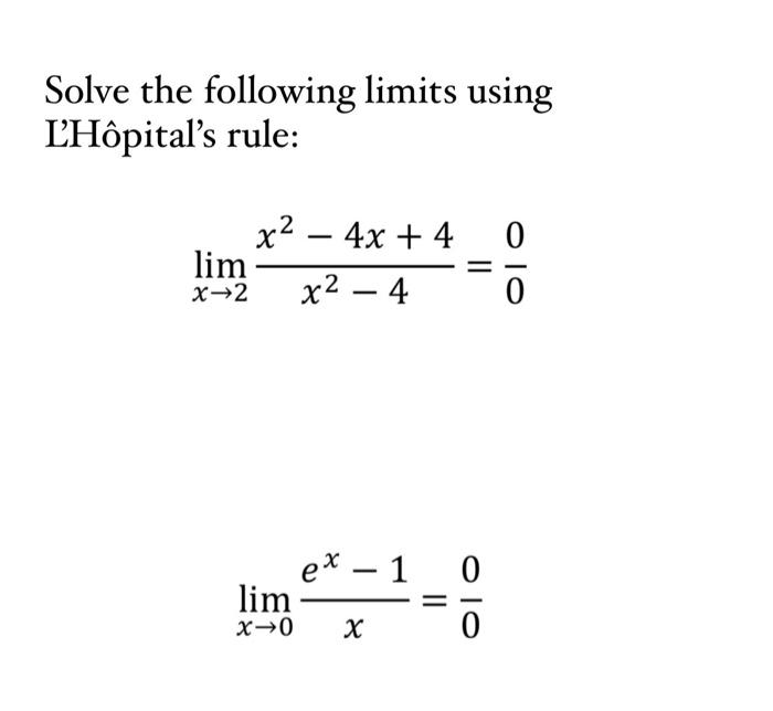 Solved Solve the following limits using L'Hôpital's rule: | Chegg.com