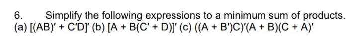 Solved 6. Simplify the following expressions to a minimum | Chegg.com
