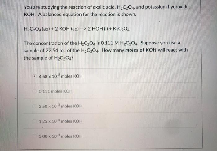 Solved You are studying the reaction of oxalic acid, H2C2O4, | Chegg.com