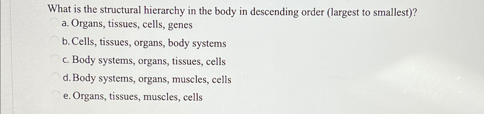 Solved What is the structural hierarchy in the body in | Chegg.com