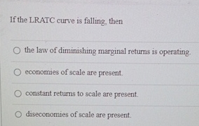 Solved If the LRATC curve is falling, thenthe law of | Chegg.com