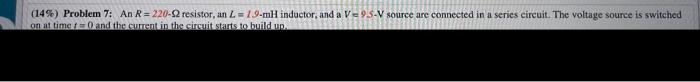 Solved 14\%) Problem 7: An R=220−Ω resistor, an L=19-mil | Chegg.com