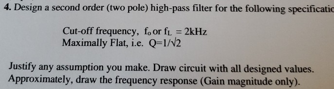 Solved 4. Design a second order (two pole) high-pass filter | Chegg.com