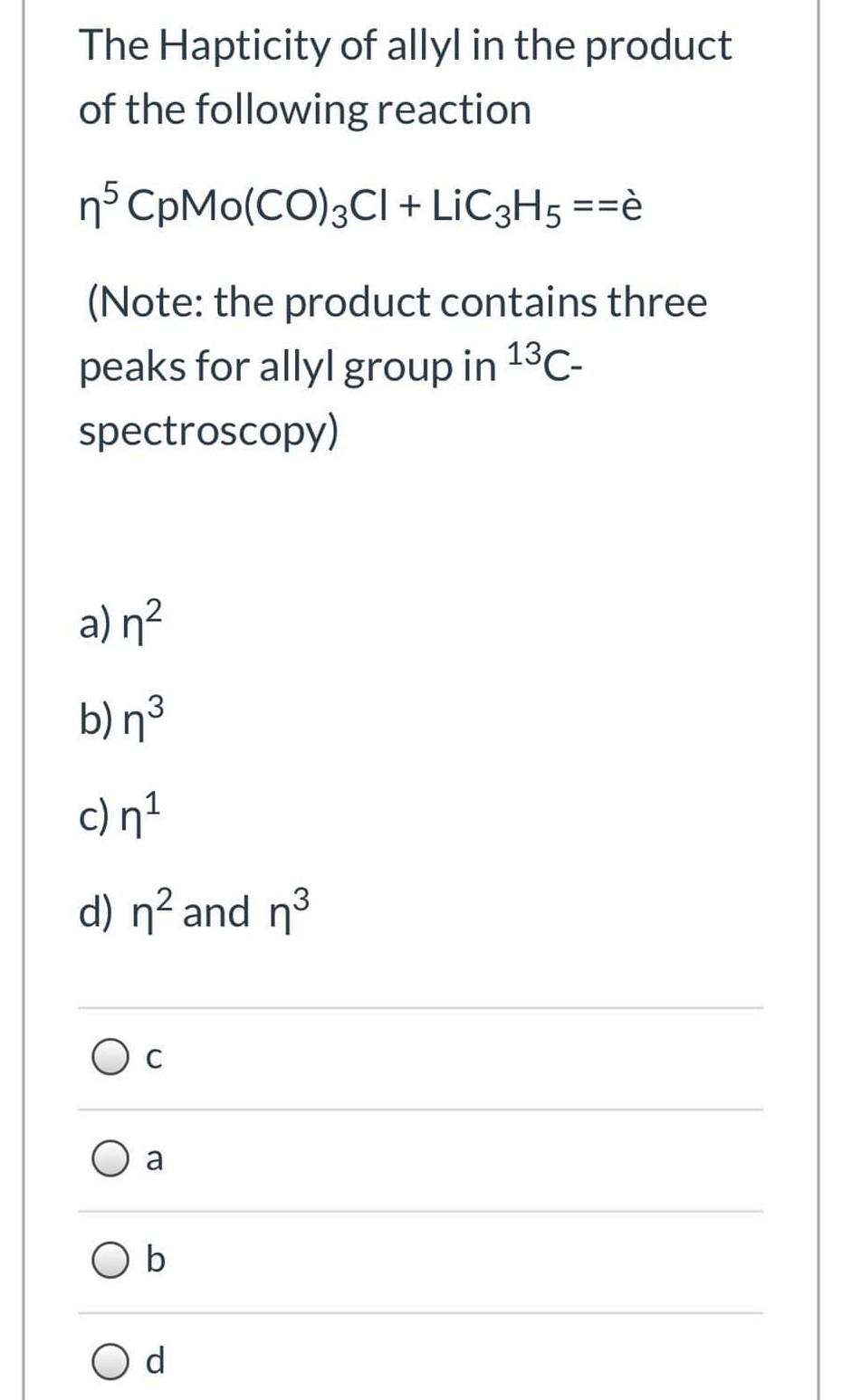 Solved The Hapticity of allyl in the product of the | Chegg.com
