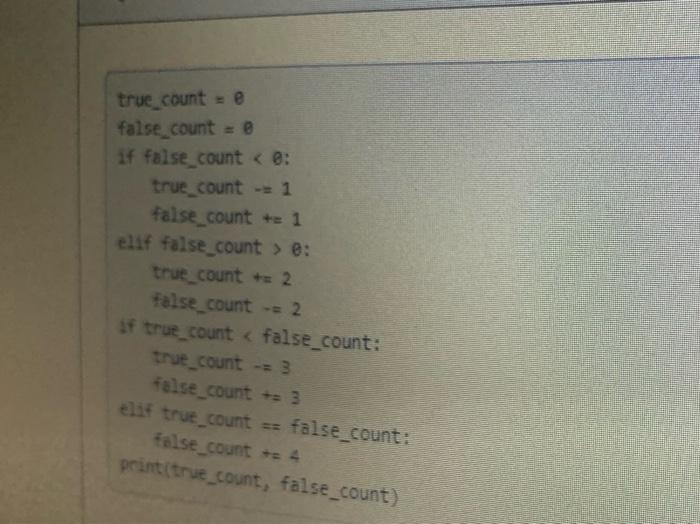 Solved true count = e false_count = if false_count e: | Chegg.com