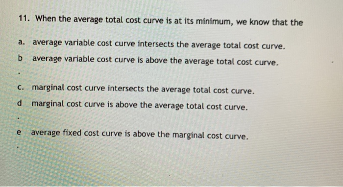 solved-11-when-the-average-total-cost-curve-is-at-its-chegg