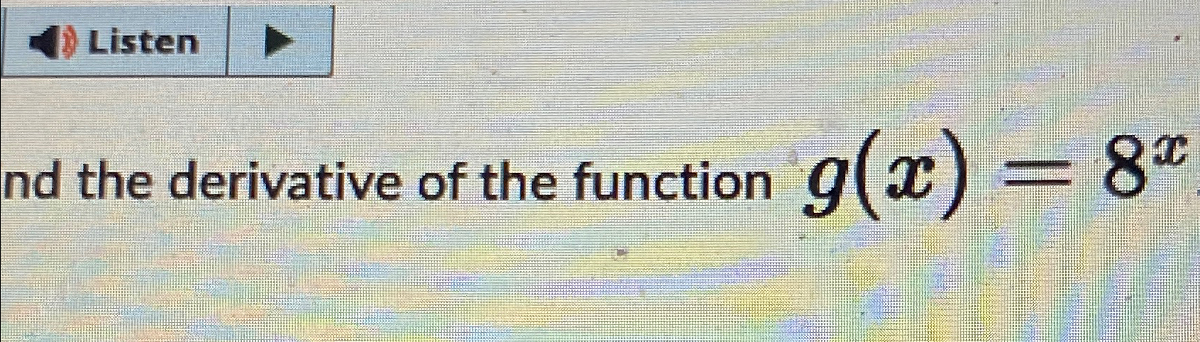 Solved nd the derivative of the function g(x)=8x | Chegg.com