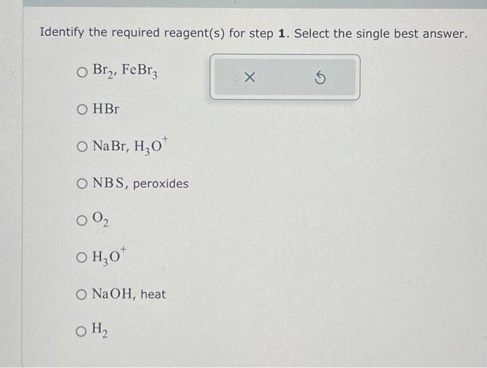 Solved Identify the required reagent(s) for step 1. Select | Chegg.com