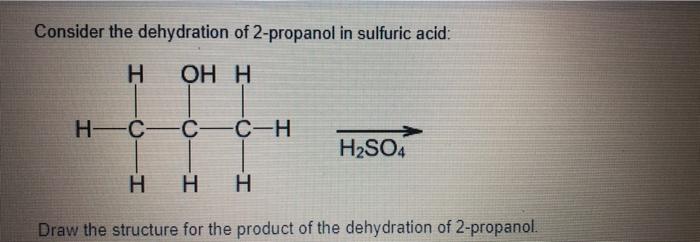 Solved Consider the dehydration of 2-propanol in sulfuric | Chegg.com