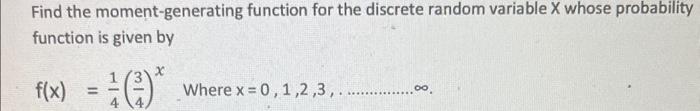 Solved Find the moment-generating function for the discrete | Chegg.com