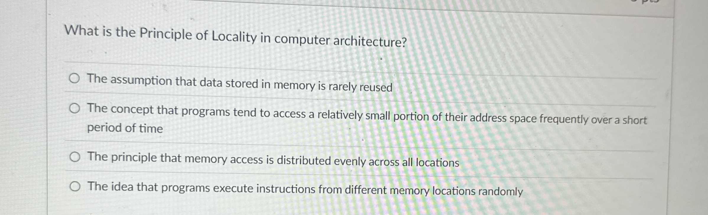 Solved What is the Principle of Locality in computer | Chegg.com