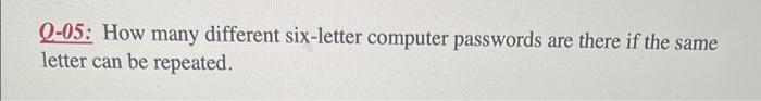 Solved Q-05: How many different six-letter computer | Chegg.com