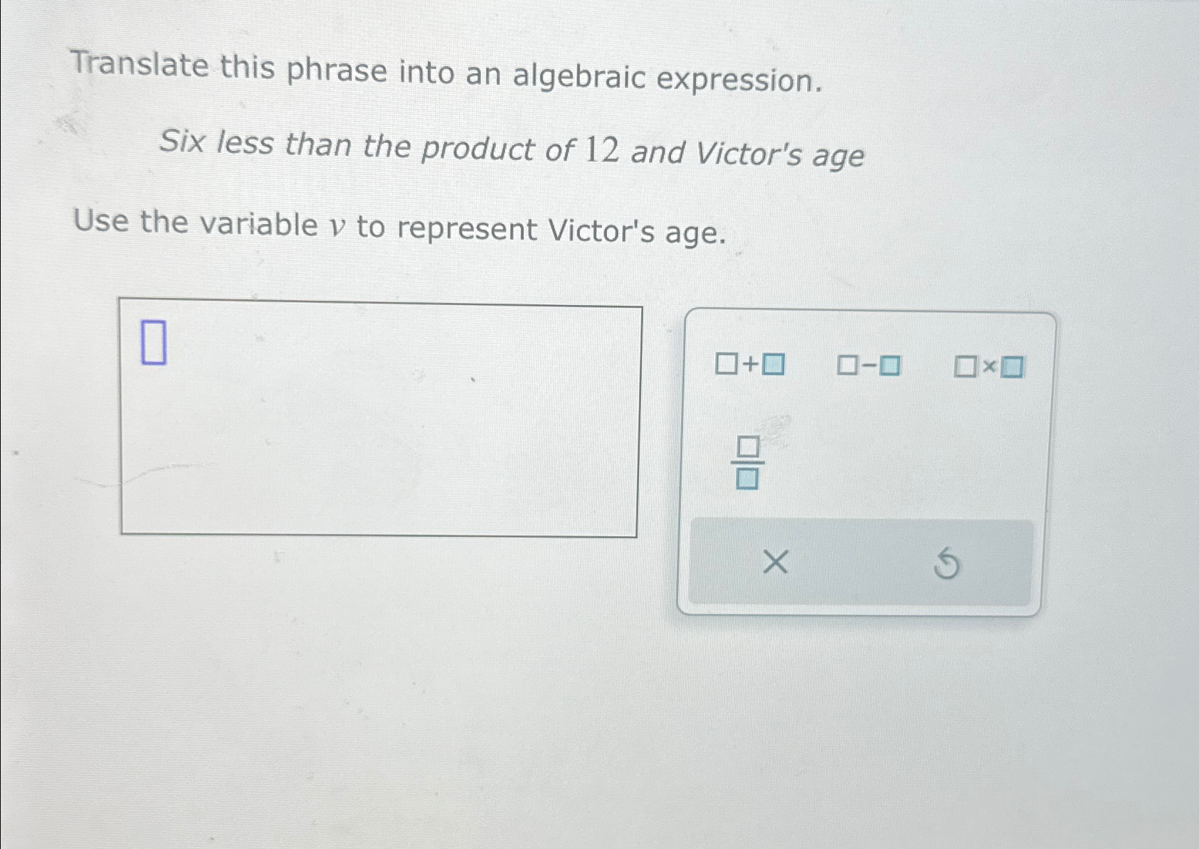 Solved Translate this phrase into an algebraic | Chegg.com