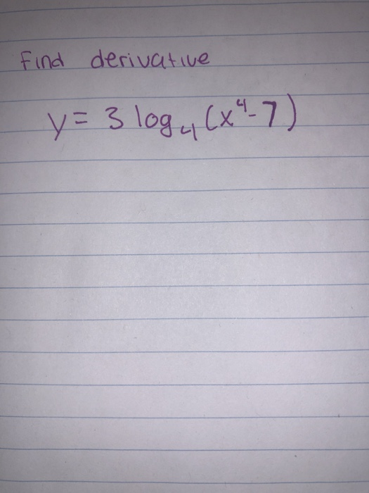 Solved Find derivative y=3 loga (x"-7) | Chegg.com