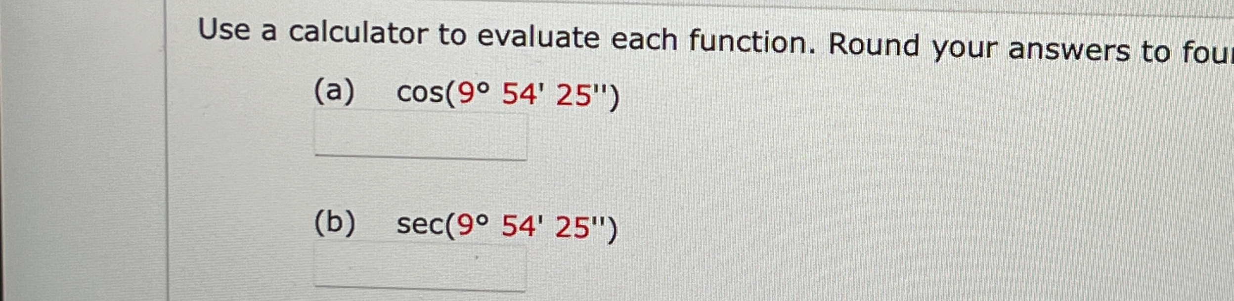 Solved Use a calculator to evaluate each function. Round | Chegg.com