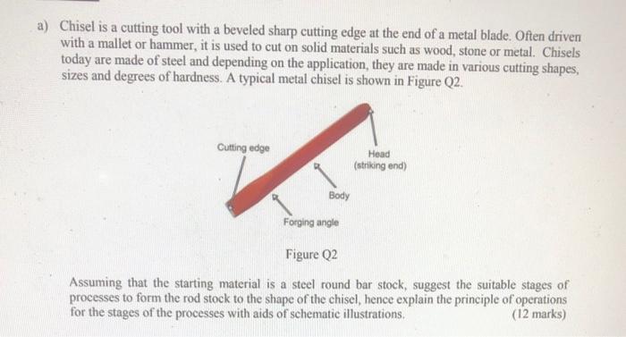 Solved a) Chisel is a cutting tool with a beveled sharp | Chegg.com