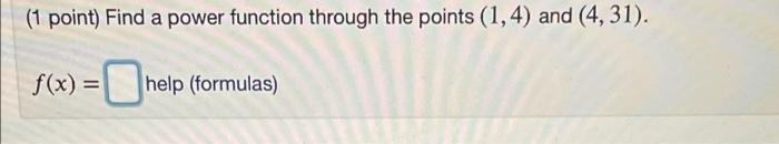 Solved (1 point) Find a power function through the points | Chegg.com