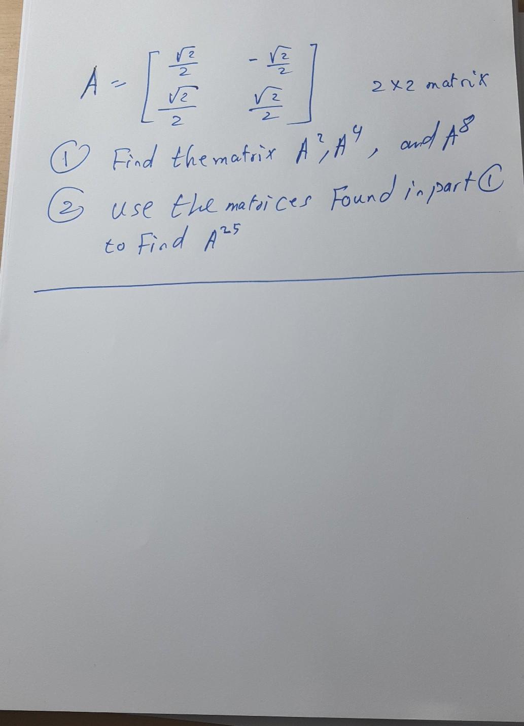 Solved A- - V2 2x2 matrix 2 2 ♡ Find the matrix ARA", and AS | Chegg.com