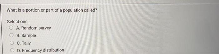 Solved What is a portion or part of a population called? | Chegg.com
