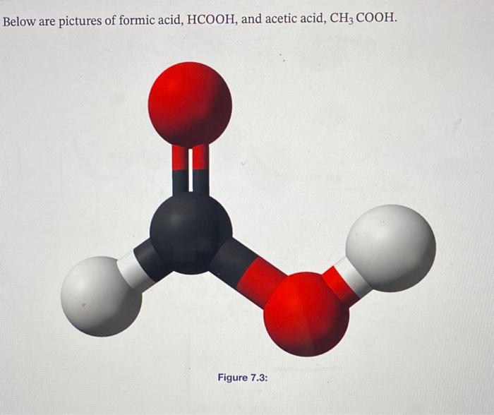 Solved Below are pictures of formic acid, HCOOH, and acetic | Chegg.com