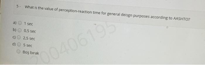 Solved 5. What is the value of perception-reaction time for | Chegg.com