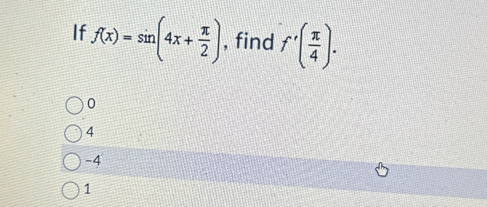 Solved If F X Sin 4x π2 ﻿find F π4