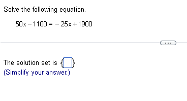 Solved Solve the following equation.50x-1100=-25x+1900The | Chegg.com