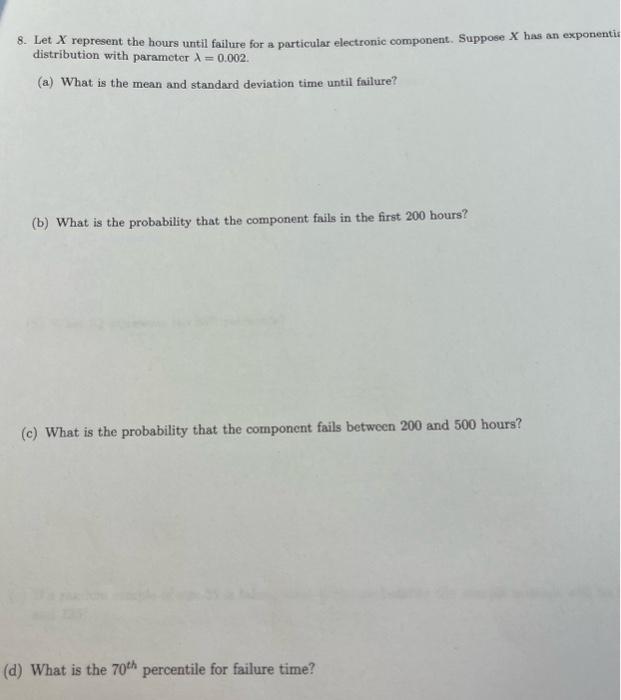 Solved 8. Let X represent the hours until failure for a | Chegg.com