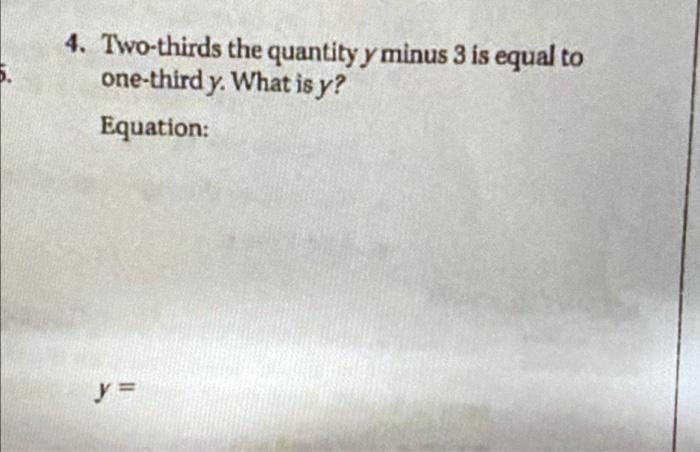 Solved 4. Two-thirds the quantity y minus 3 is equal to | Chegg.com