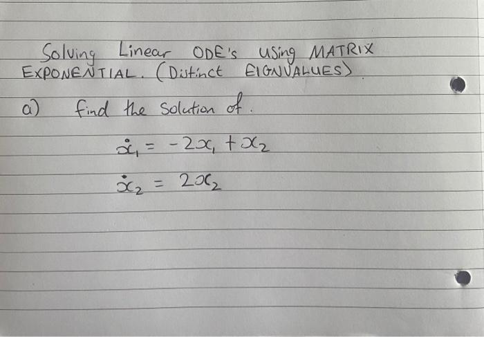 Solved Solving Linear ODE's using MATRIX EXPONENTIAL. | Chegg.com