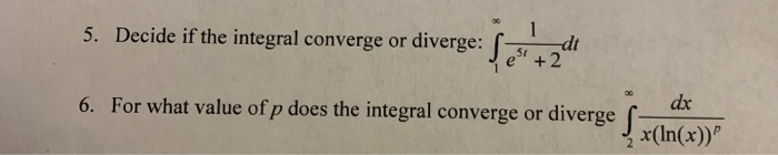 Solved 6. For what value of p does the integral converge or | Chegg.com