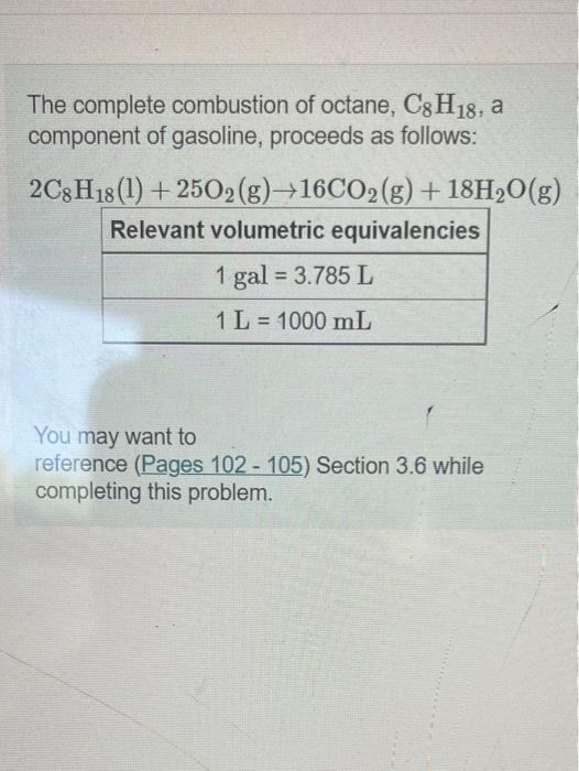 Solved The complete combustion of octane, C8H18, a component | Chegg.com