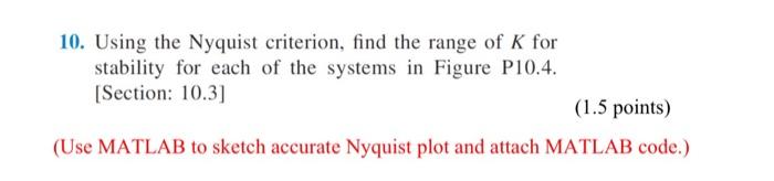 10. Using the Nyquist criterion, find the range of K | Chegg.com