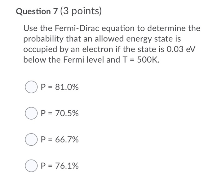 Solved Question 7 (3 points) Use the Fermi-Dirac equation to | Chegg.com