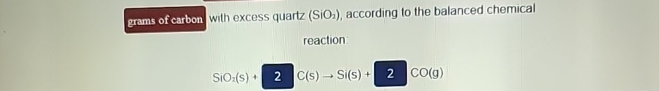Solved with excess quartz (SiO2), ﻿according to the balanced | Chegg.com