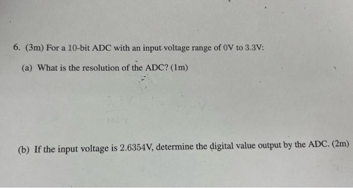 Solved 6. (3m) For a 10-bit ADC with an input voltage range | Chegg.com