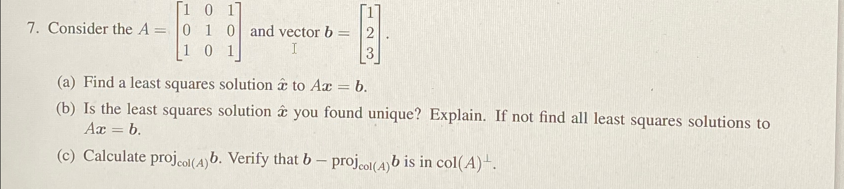 Solved Consider the A=[101010101] ﻿and vector I=[123].(a) | Chegg.com