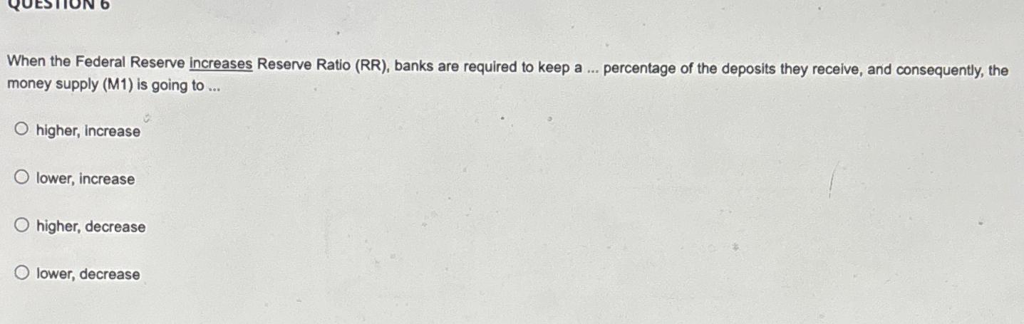 Solved When the Federal Reserve increases Reserve Ratio | Chegg.com