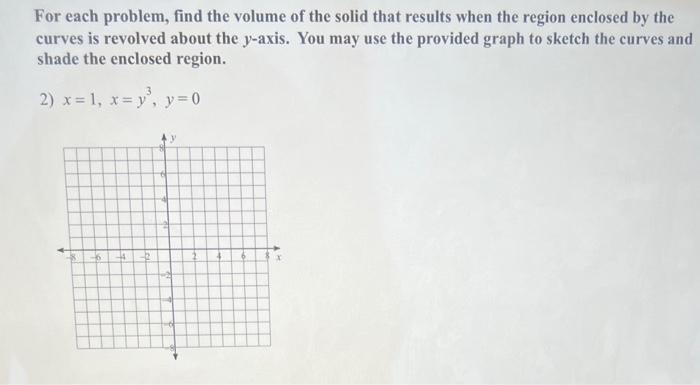 Solved For each problem, find the volume of the solid that | Chegg.com