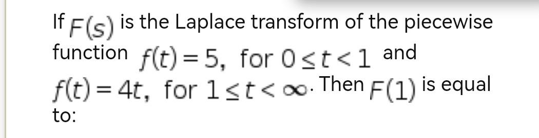 Solved If F(S) is the Laplace transform of the piecewise | Chegg.com