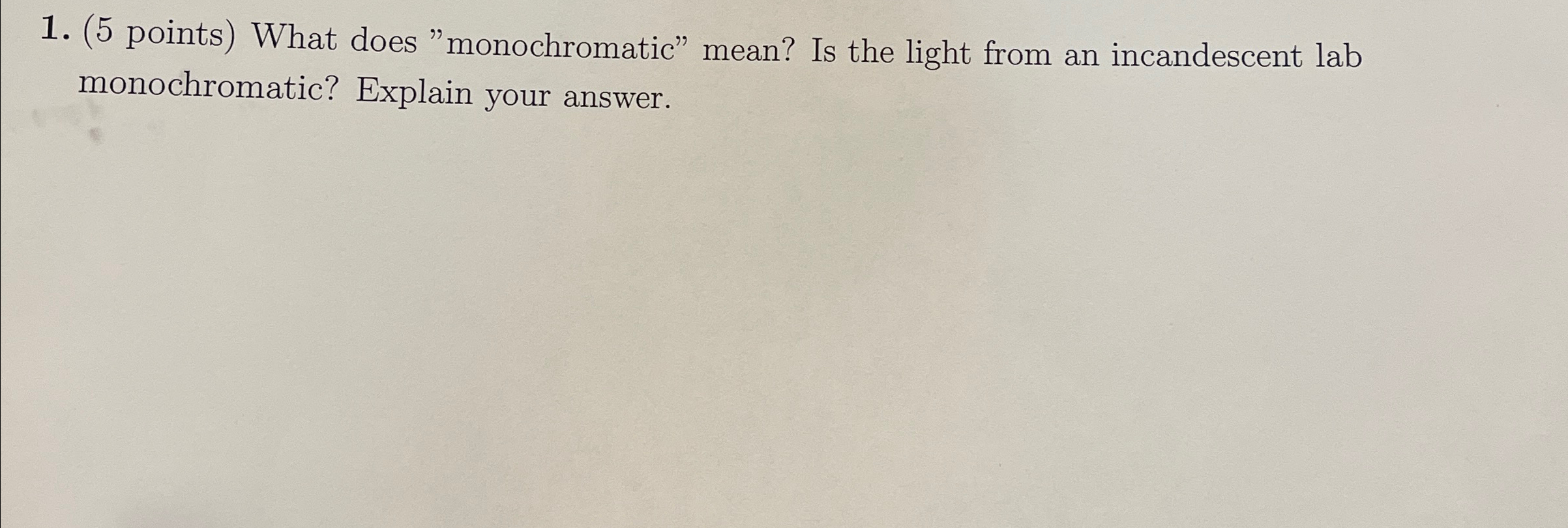Solved (5 ﻿points) ﻿What does "monochromatic" mean? Is the | Chegg.com